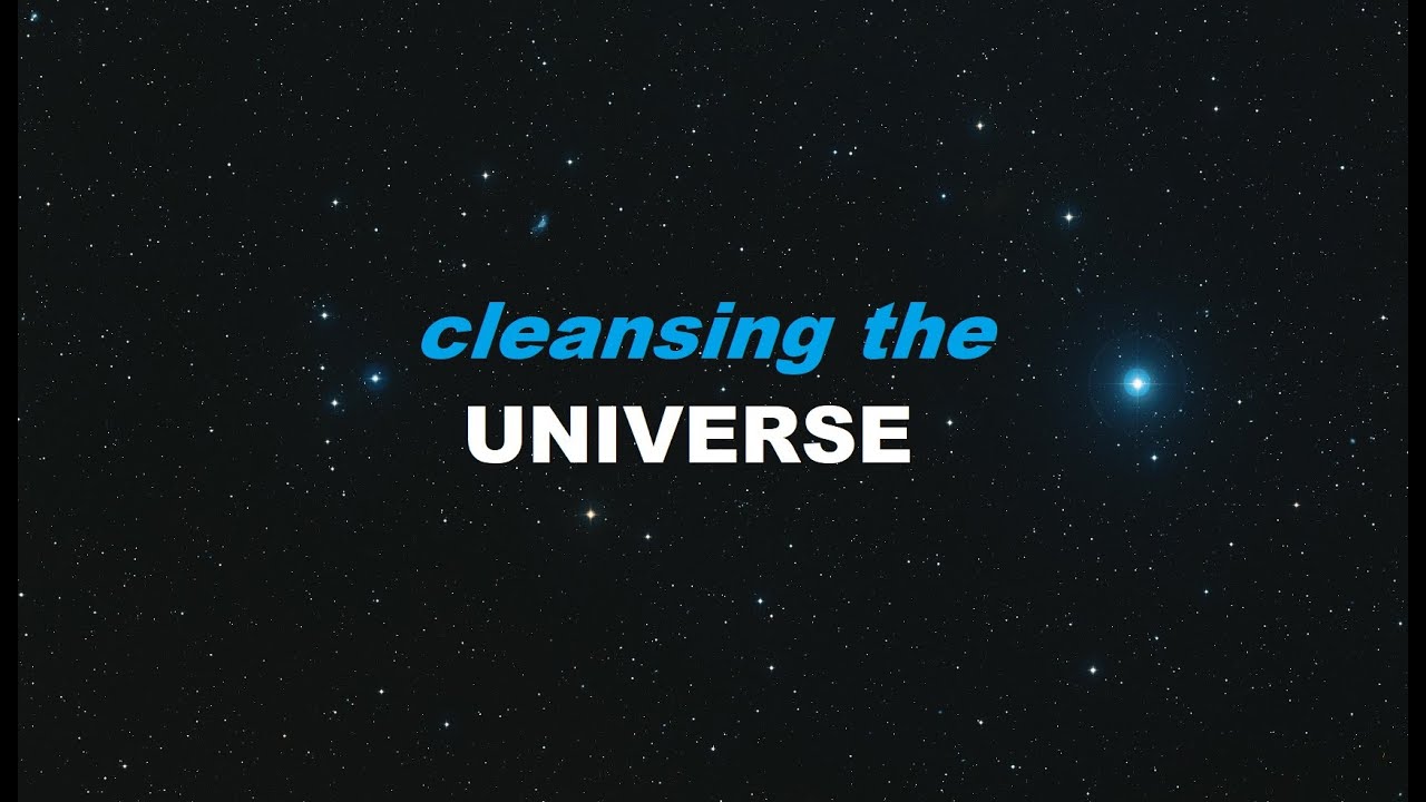 Cleansing the universe - YouTube