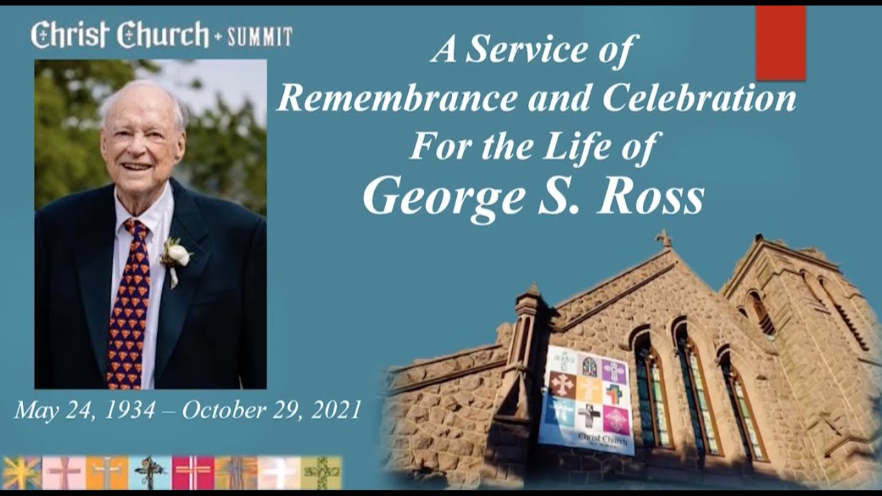 A Service of Remembrance and Celebration For the Life of George Ross ...