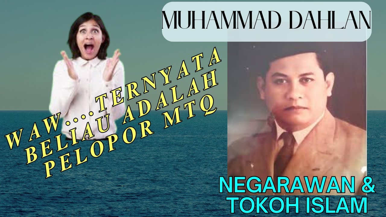 WAW...TERNYATA BELIAU ADALAH PELOPOR MTQ | MUHAMMAD DAHLAN BIOGRAFI ...