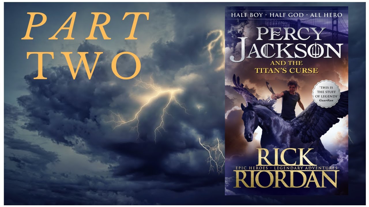 PERCY JACKSON and THE TITAN'S CURSE by Rick Riordan - Part 2 - YouTube