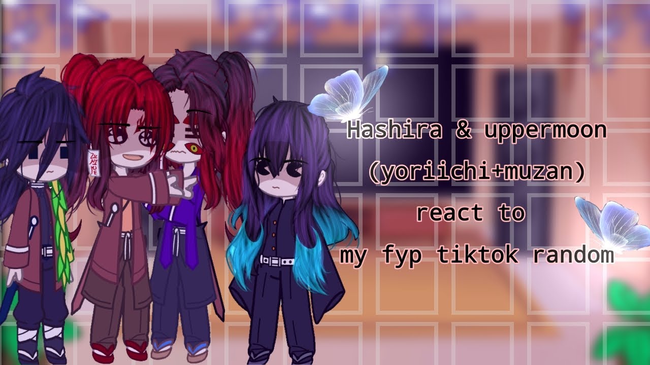 「Hashira&uppermoon (yoriichi+muzan) react ti my fyp tiktok」|| gacha ...