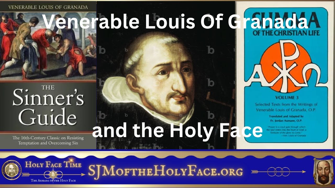 Venerable Louis of Granada & the Holy Face - YouTube