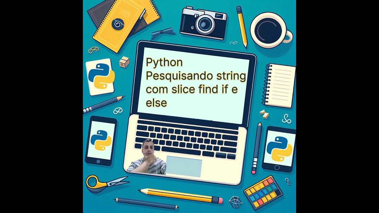 Curso Python 12 Pesquisand String Com Slice Find If E Else Python 0793