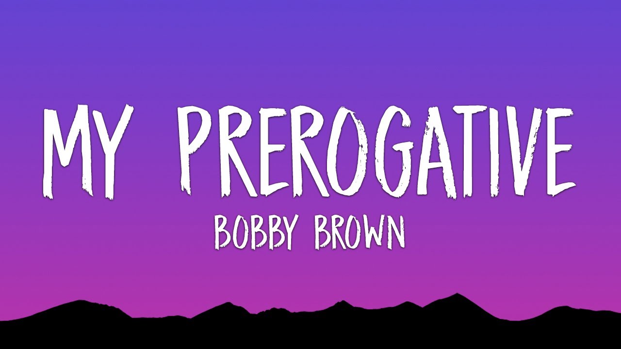 Bobby Brown - My Prerogative (Lyrics) - YouTube