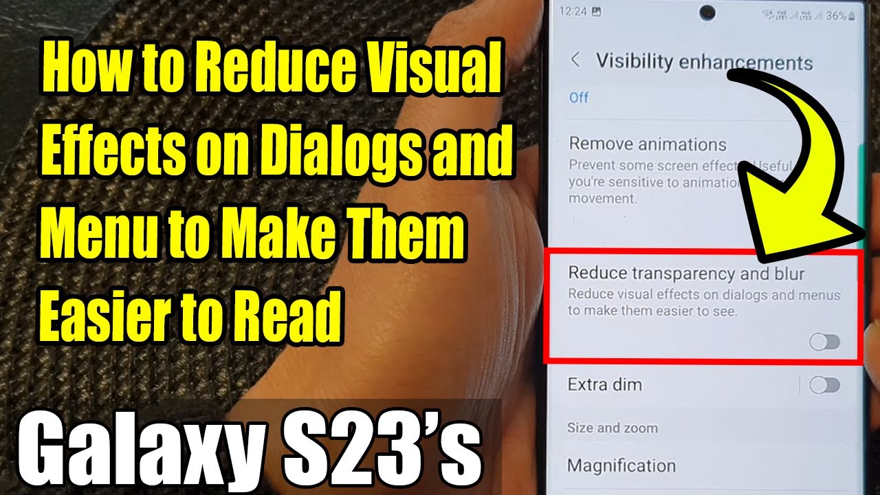 Galaxy S23's: How to Reduce Visual Effects on Dialogs and Menu to Make ...