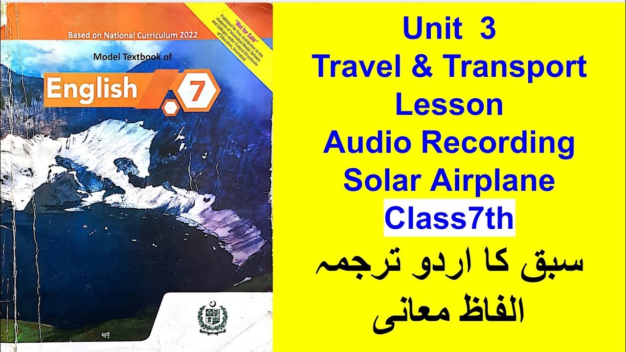 English Class 7th | Unit 3 Travel & Transport| Audio Solar Airplane ...
