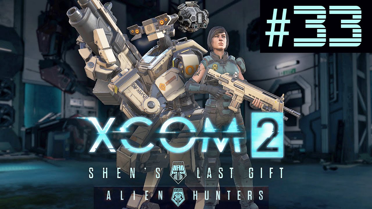 XCOM 2 Shen's Last Gift + Alien Hunters Part 33 - Viper King (Legend ...