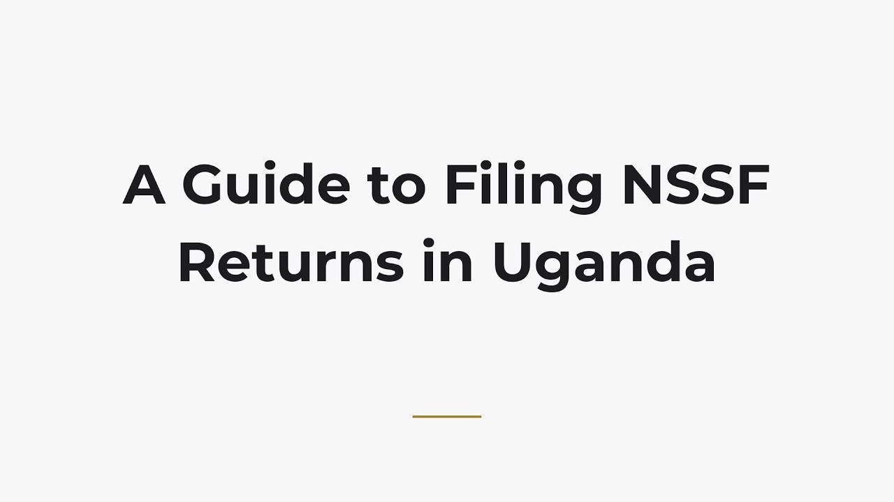 A Guide to Filing NSSF Returns in Uganda - YouTube