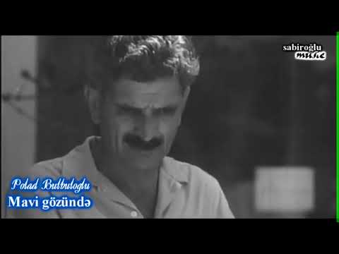 Polad Bulbuloglu Mavi gozunde - YouTube