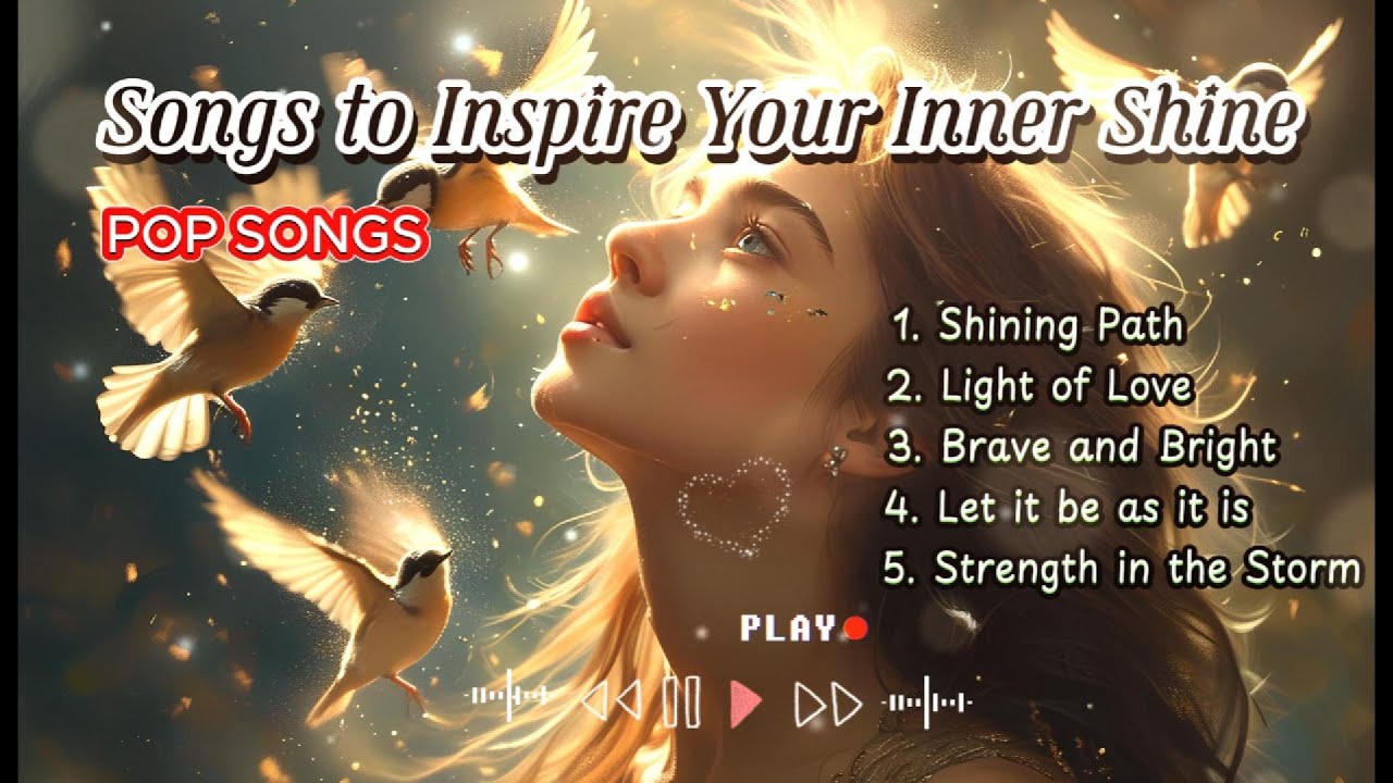 5 Songs to Inspire your inner Shine" - YouTube