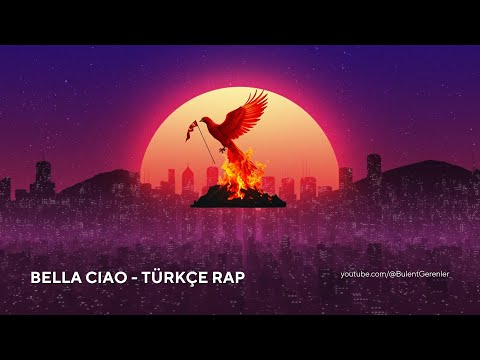 Bella Ciao 🎵 Türkçe Rap Hareketli Yeni Şarkılar | Bülent Gerenler