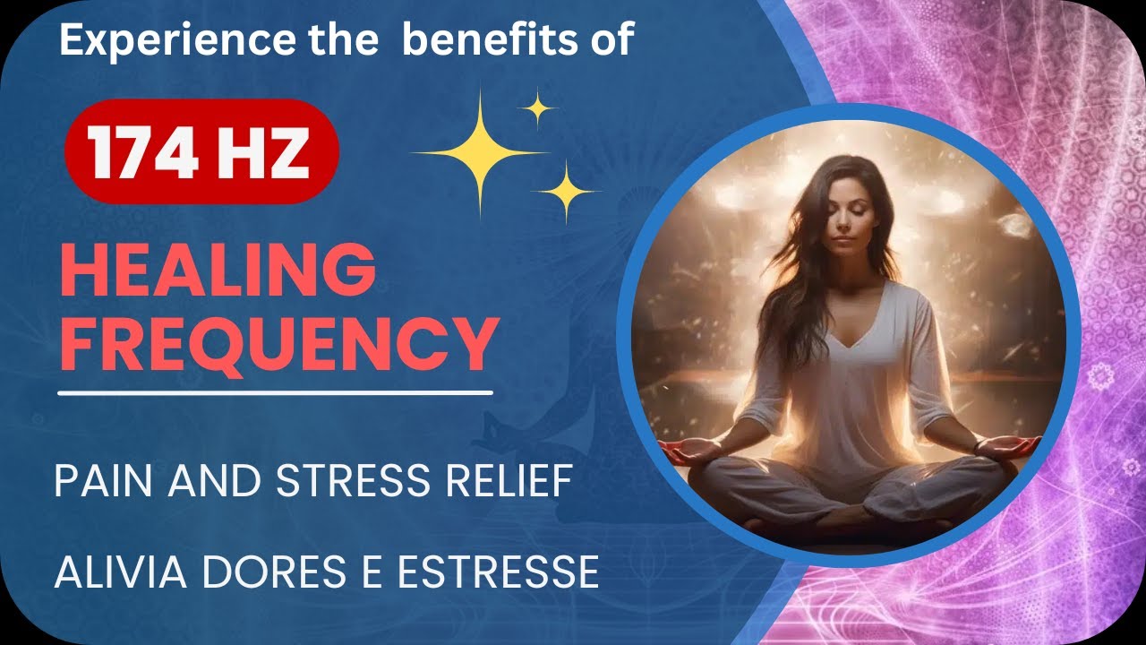 Healing Frequency - 174Hz - For Pain and Stress Relief - Meditation ...