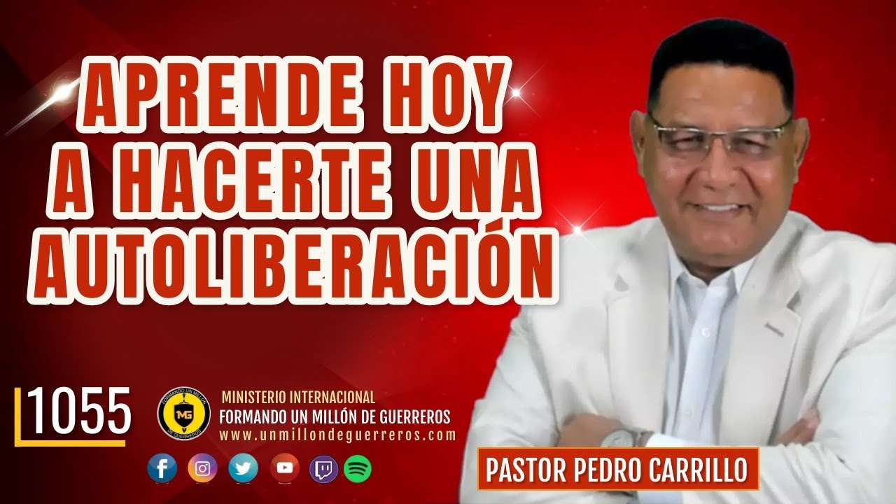🔴 PEDRO CARRILLO 1055♦️ "APRENDE HOY A HACERTE UNA AUTOLIBERACIÓN ...