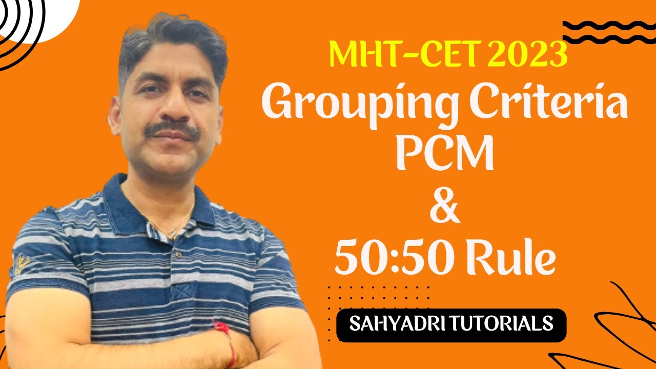Grouping Criteria PCM & 50:50 Rule | MHT~CET 2023 | HSC Board 2023 ...