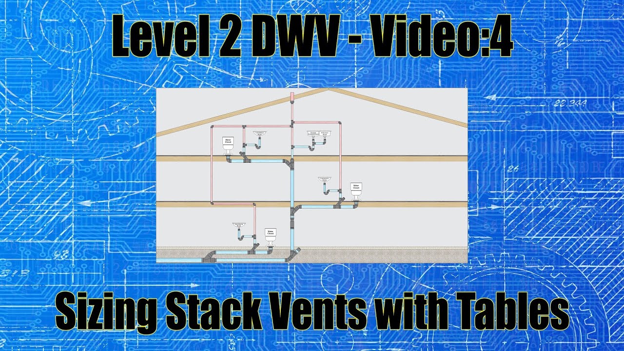 Level 2 DWV - Video:4 Sizing Stack Vents with Tables - YouTube