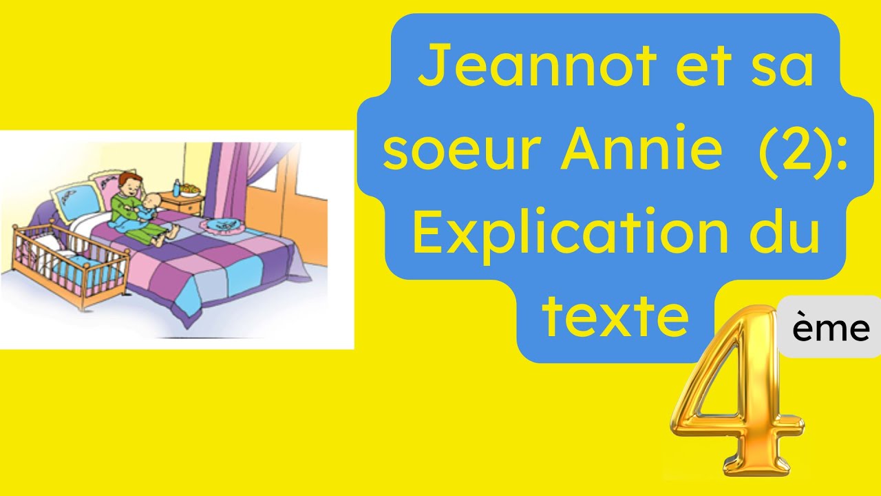 Jeannot et sa soeur Annie (2) 4ème année l Explication du texte 2 ...