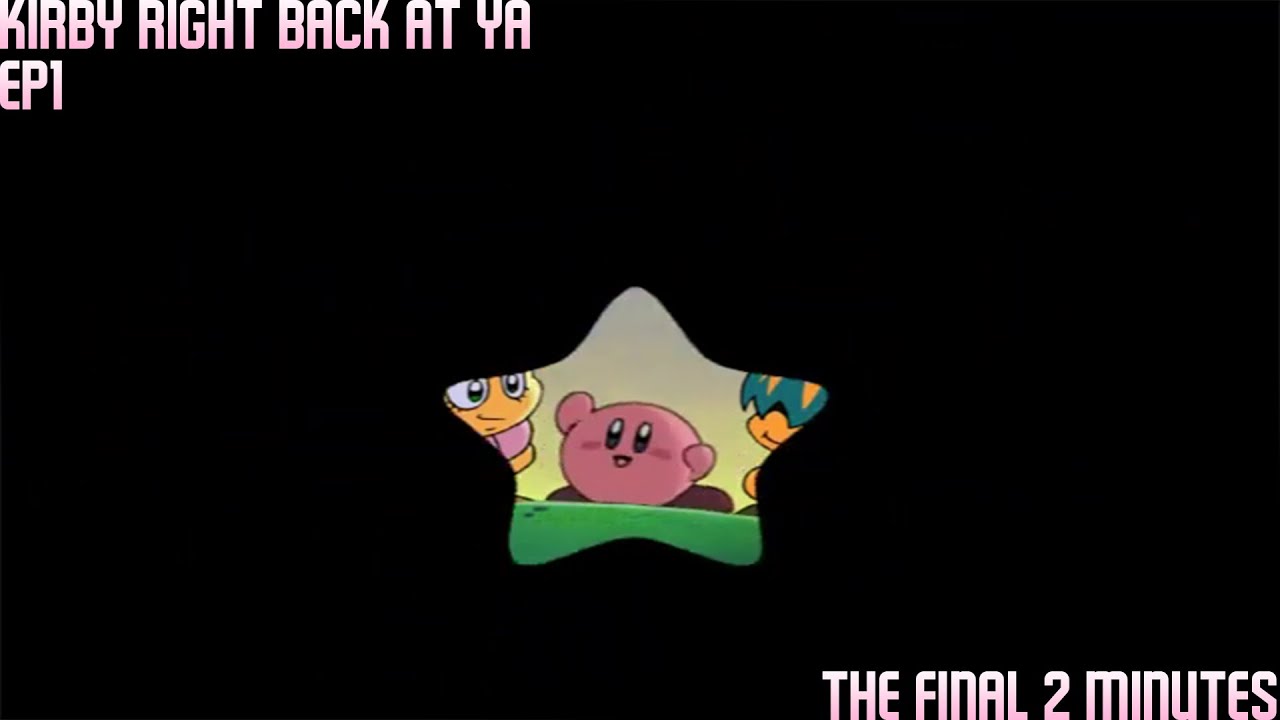 Kirby: Right Back at Ya - Episode 1 | The Final 2 Minutes - YouTube
