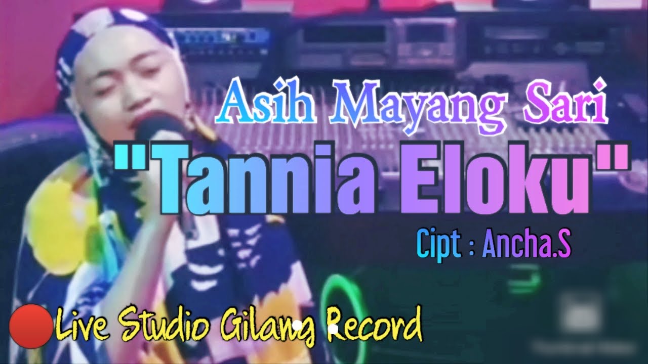 🔰Asih Mayang Sari - Tannia Eloku (🔴Live Studio Gilang Record)🔰Lagu ...