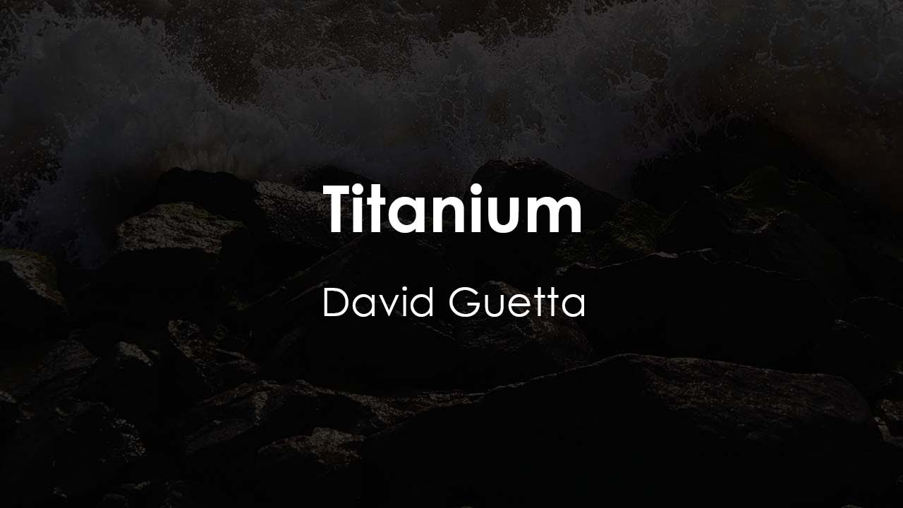 David Guetta ft. Sia - Titanium (Lyric Video) - YouTube