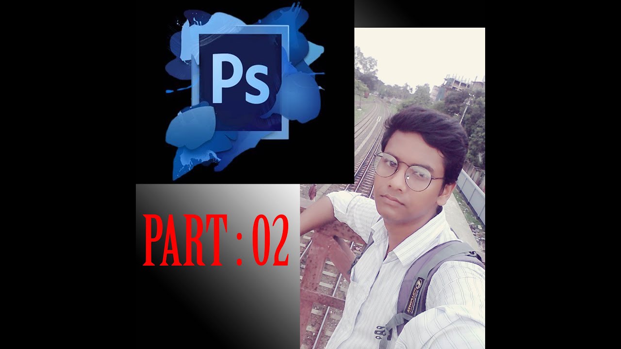 ADOBE PHOTOSHOP Basic Tutorial PART : 02 - YouTube