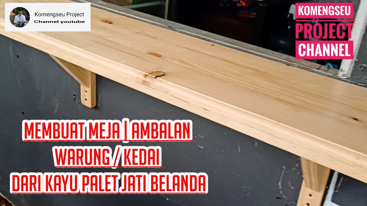 Membuat meja atau ambalan warung/kedai dari kayu palet jati belanda ...