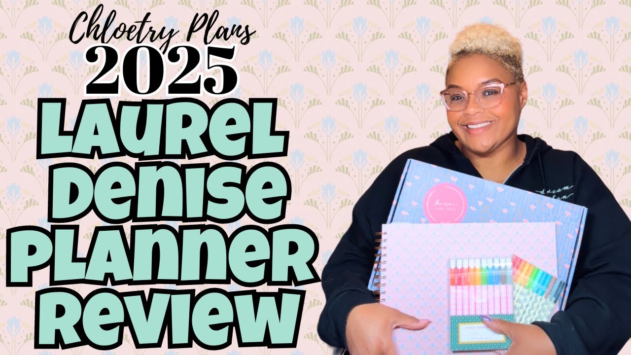 2025 Laurel Denise Planner Review | Chloetry Plans - YouTube