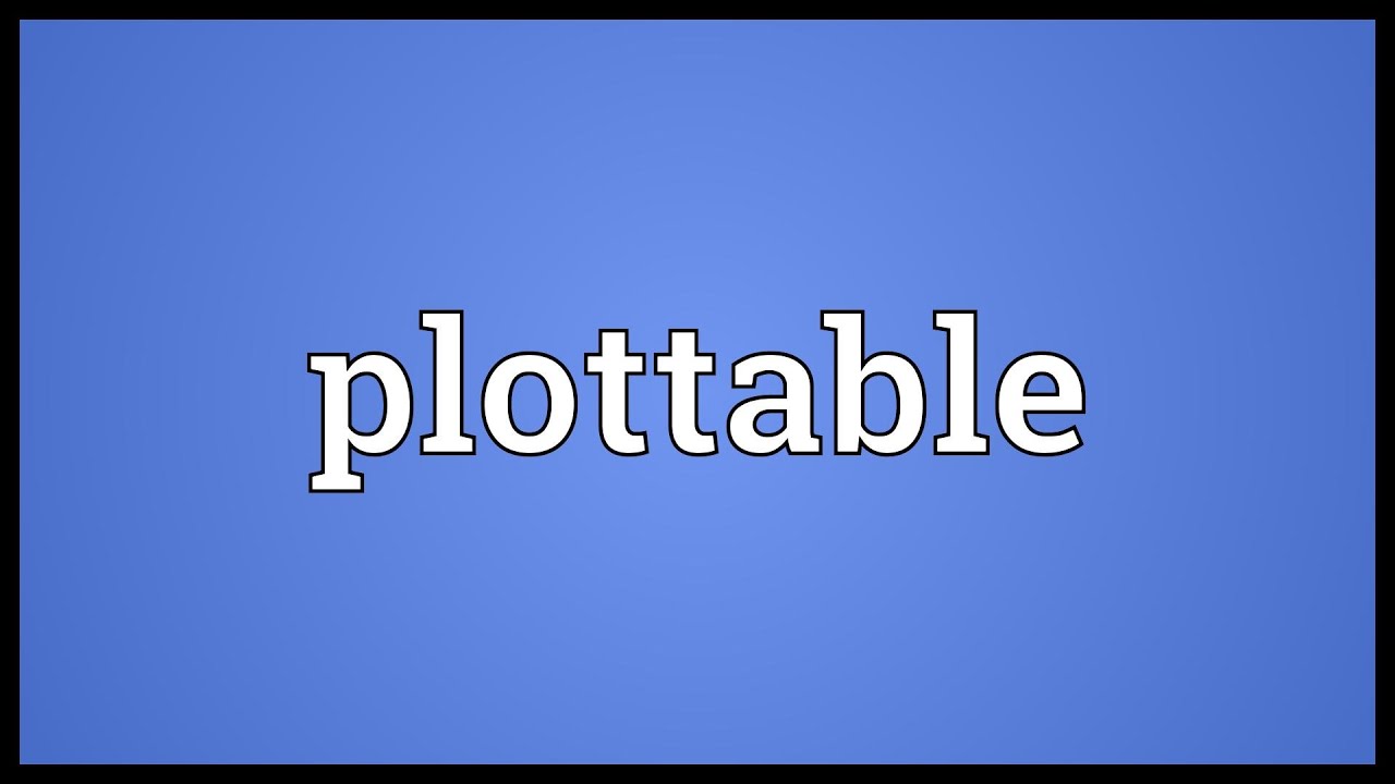 Plottable Meaning - YouTube