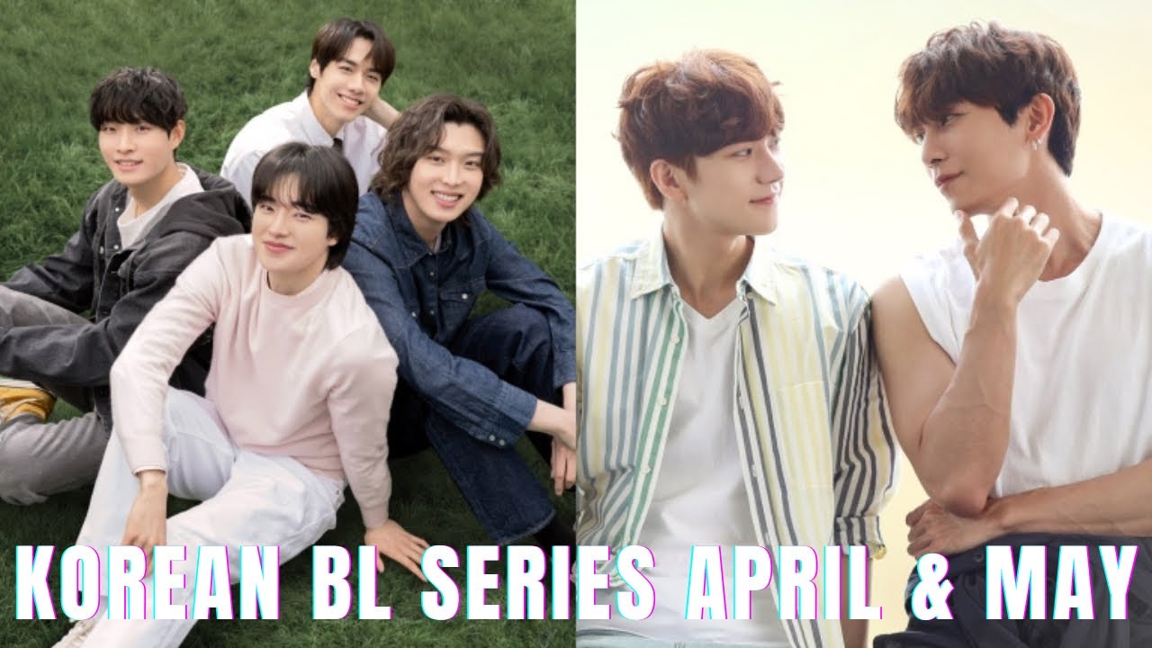 Korean BL Series to watch in APRIL & MAY (2024) New ongoing BL series ...