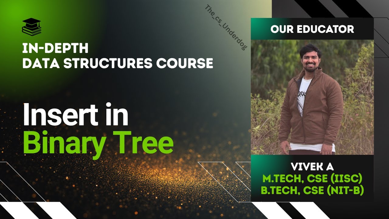 Insert in Binary Tree | Data Structures Lecture 37 | The cs Underdog ...