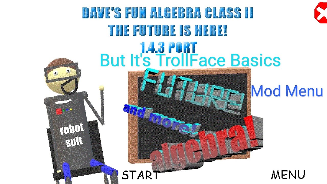 Dave Fun Algebra Class 2 But It's TrollFace Basics Mod Menu android ...