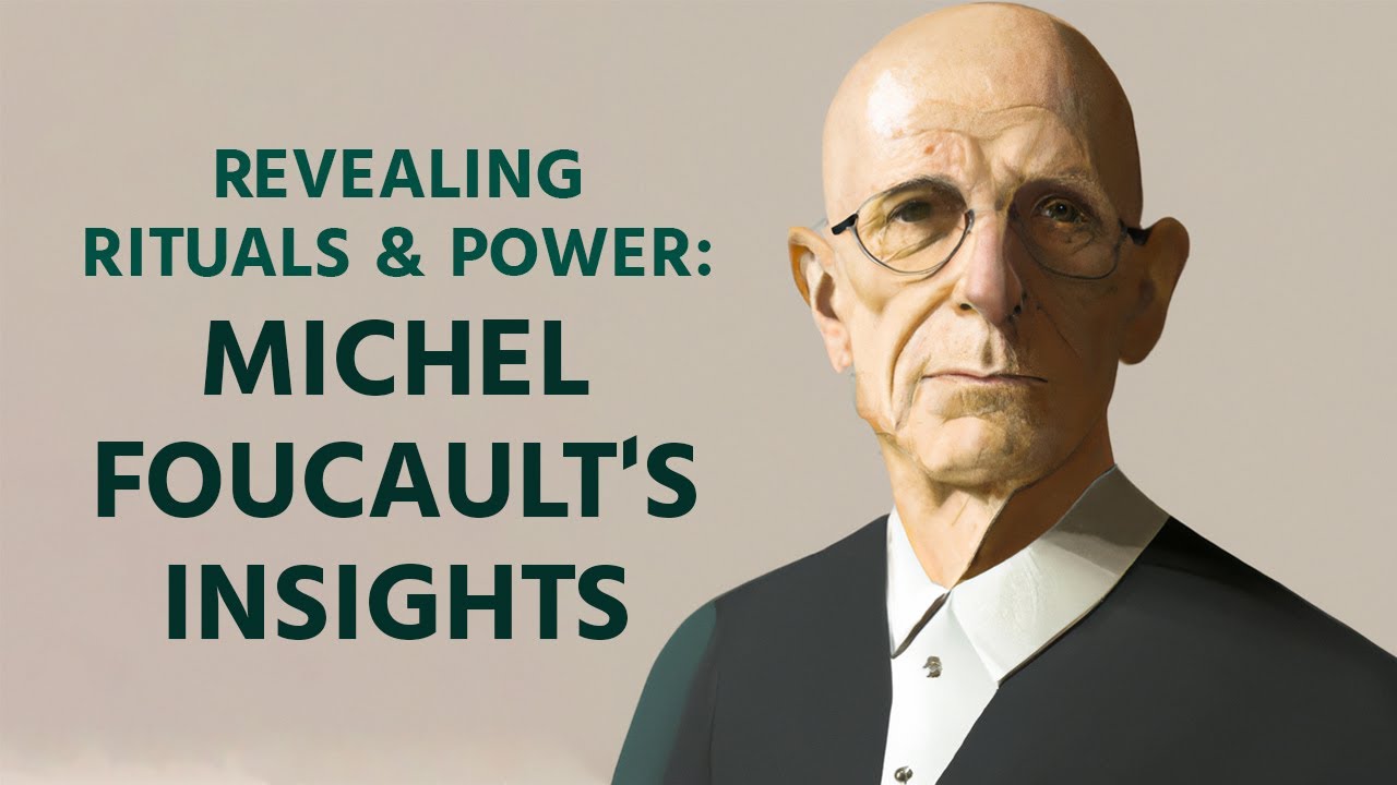 Michel Foucault Ritual | Unveiling Hidden Power Dynamics - YouTube
