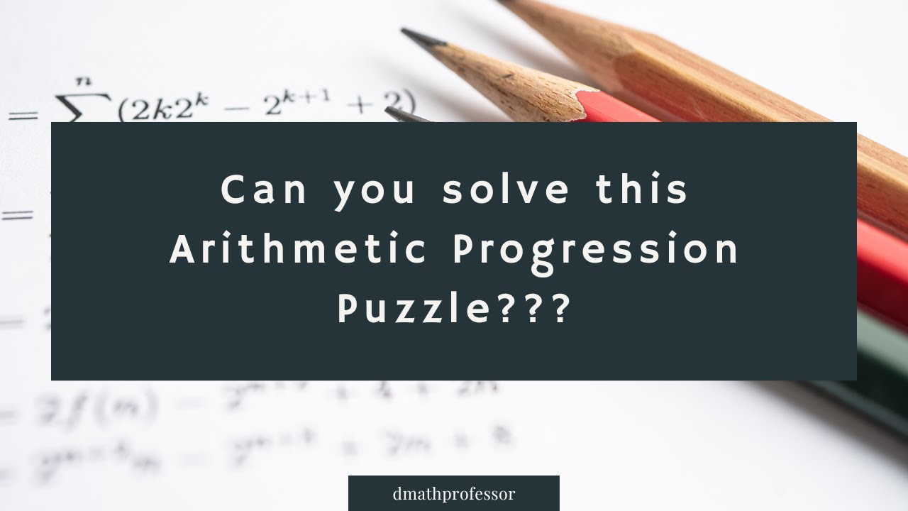 Arithmetic Progressions Puzzle! Can you solve it?? #maths # ...