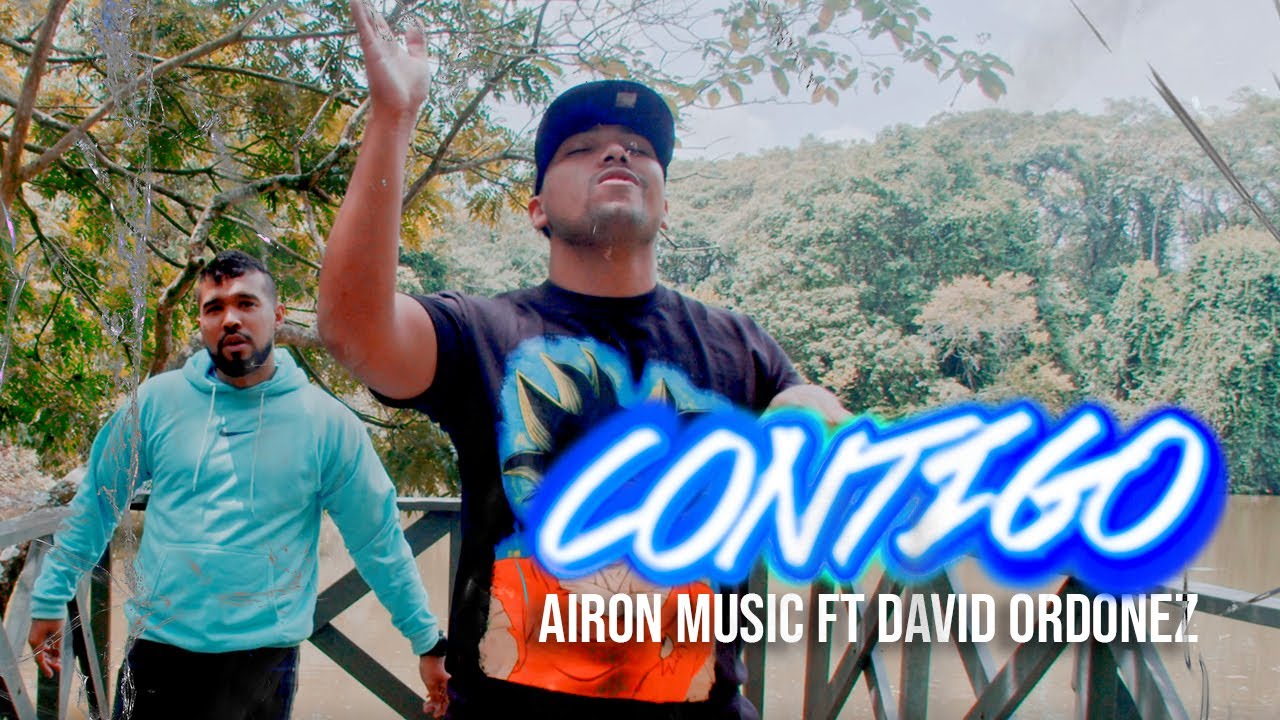 Contigo - Airon Music ft David Ordoñez (Video Oficial) - YouTube