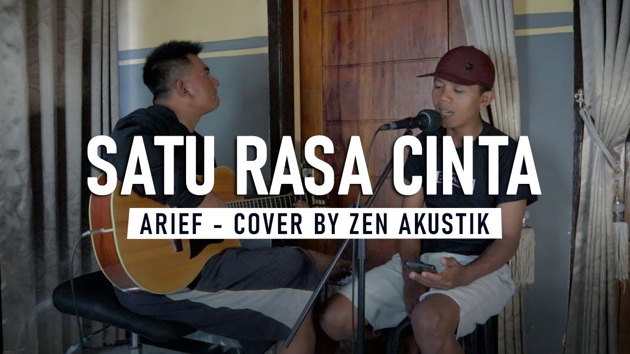 SATU RASA CINTA - ARIEF | COVER BY ZEN AKUSTIK - YouTube