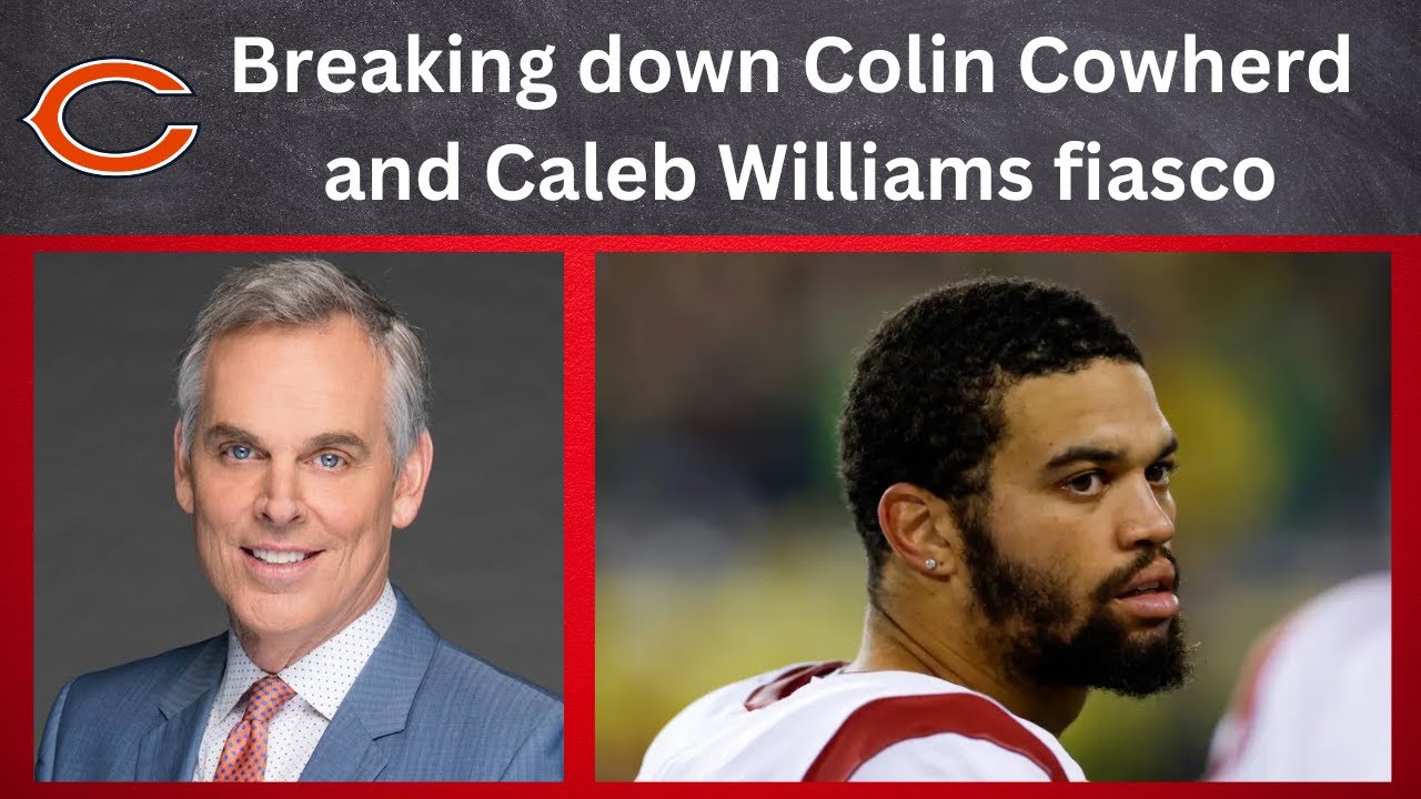 Colin Cowherd and Caleb Williams/Chicago Bears drama | Why are they ...