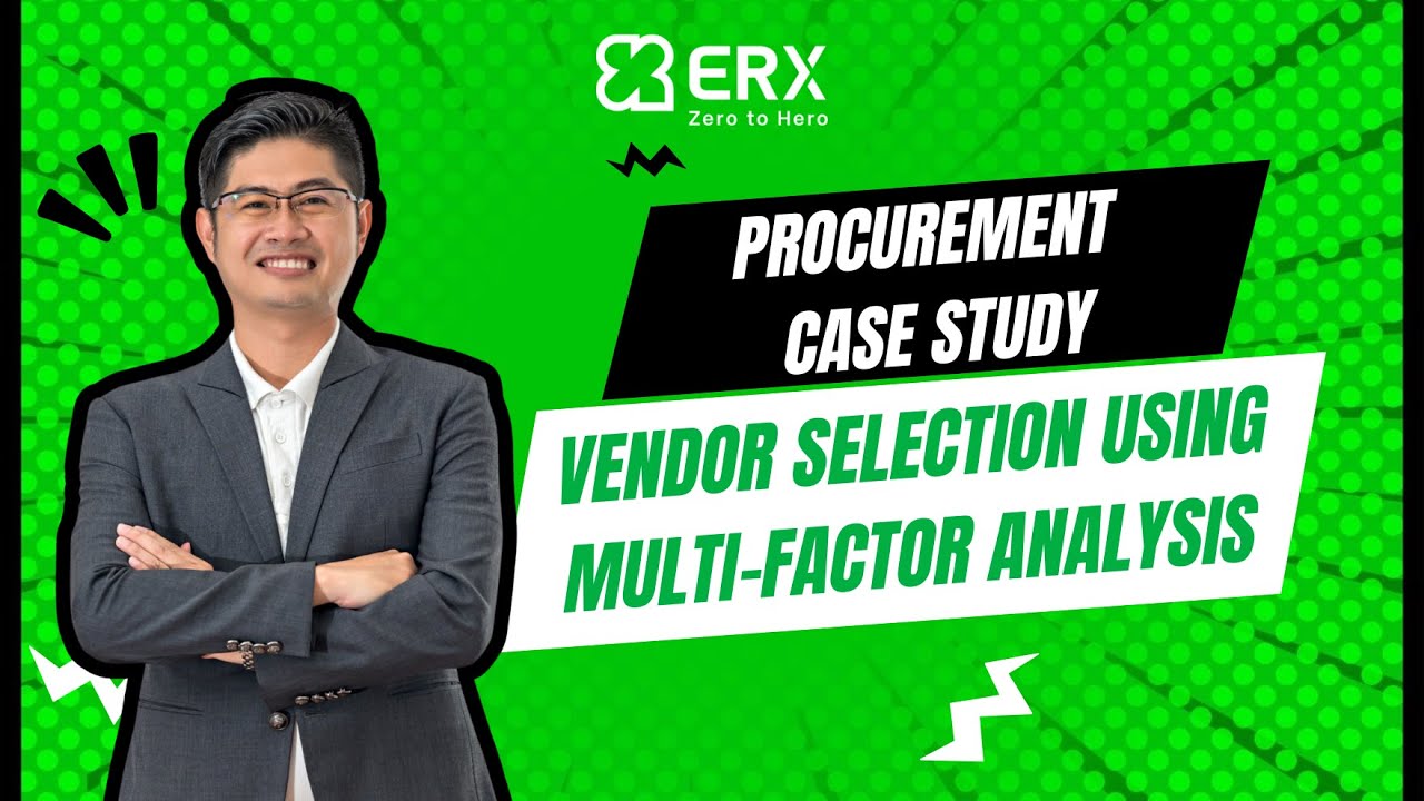 Procurement Case Study - Vendor Selection Using Multi-Factor Analysis - ERX Vietnam - YouTube