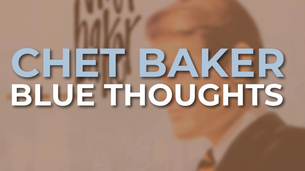 Chet Baker - Blue Thoughts (Official Audio) - YouTube