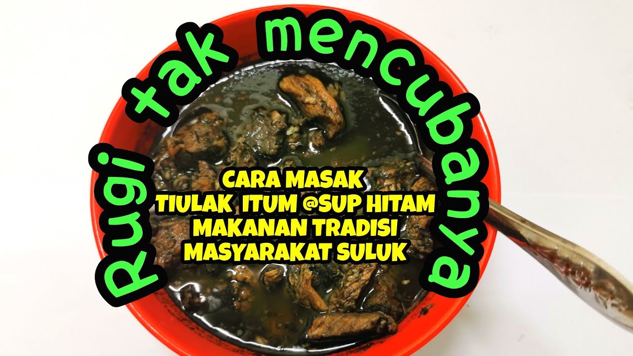 TIULAK ITUM @SUP HITAM #Suluk #sedap #Tiulakitum - YouTube
