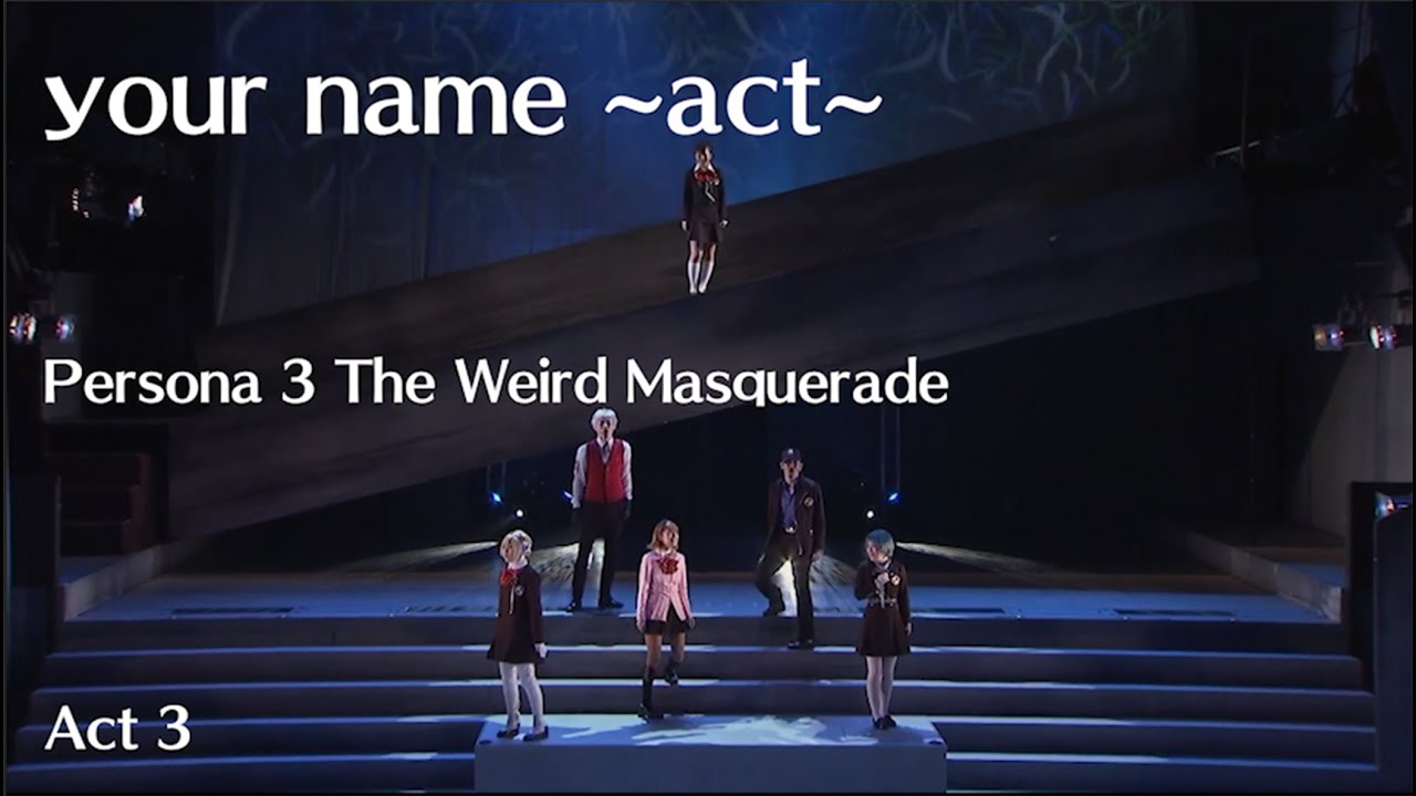 your name ~act~ (P3WM Act 3) [Female Protagonist] - YouTube