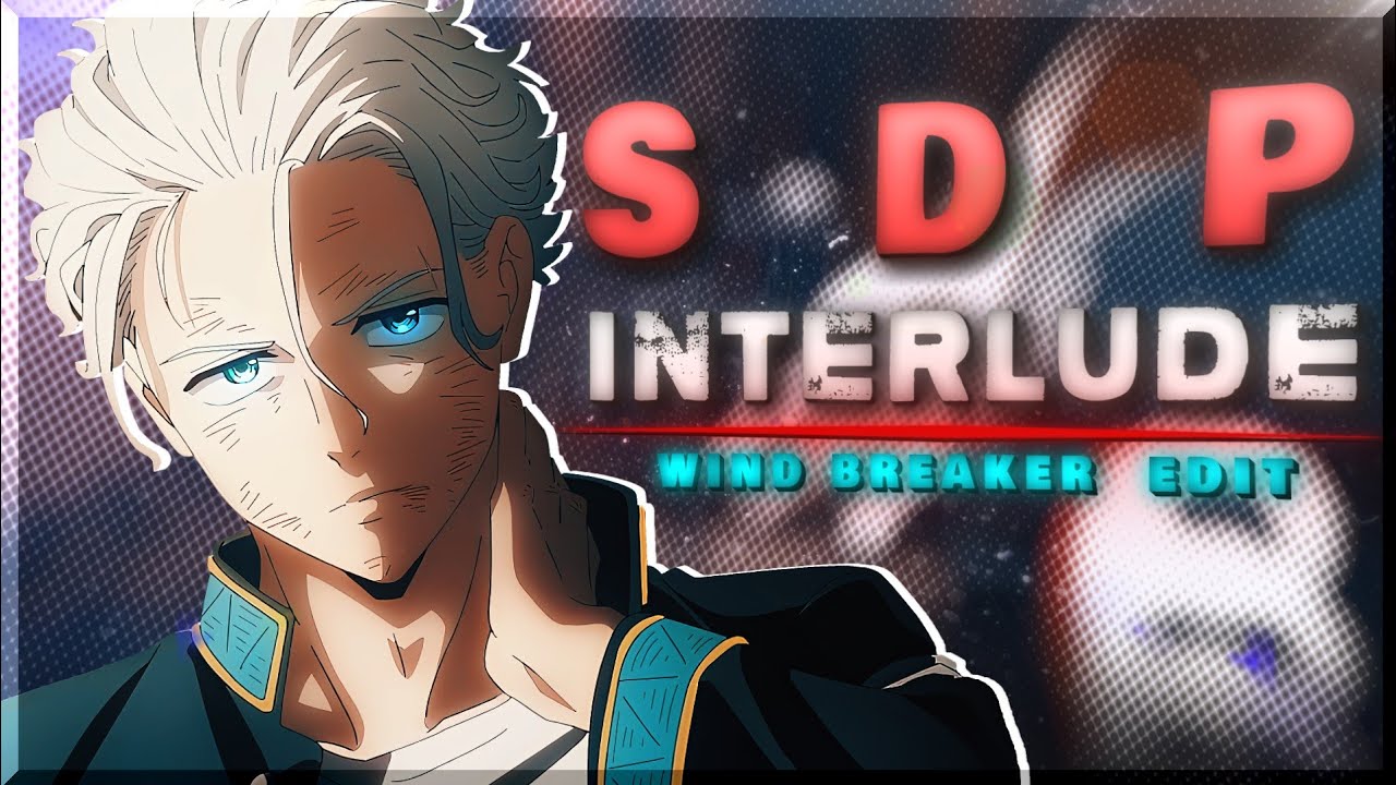SDP Interlude "Wind breaker" Edit - YouTube