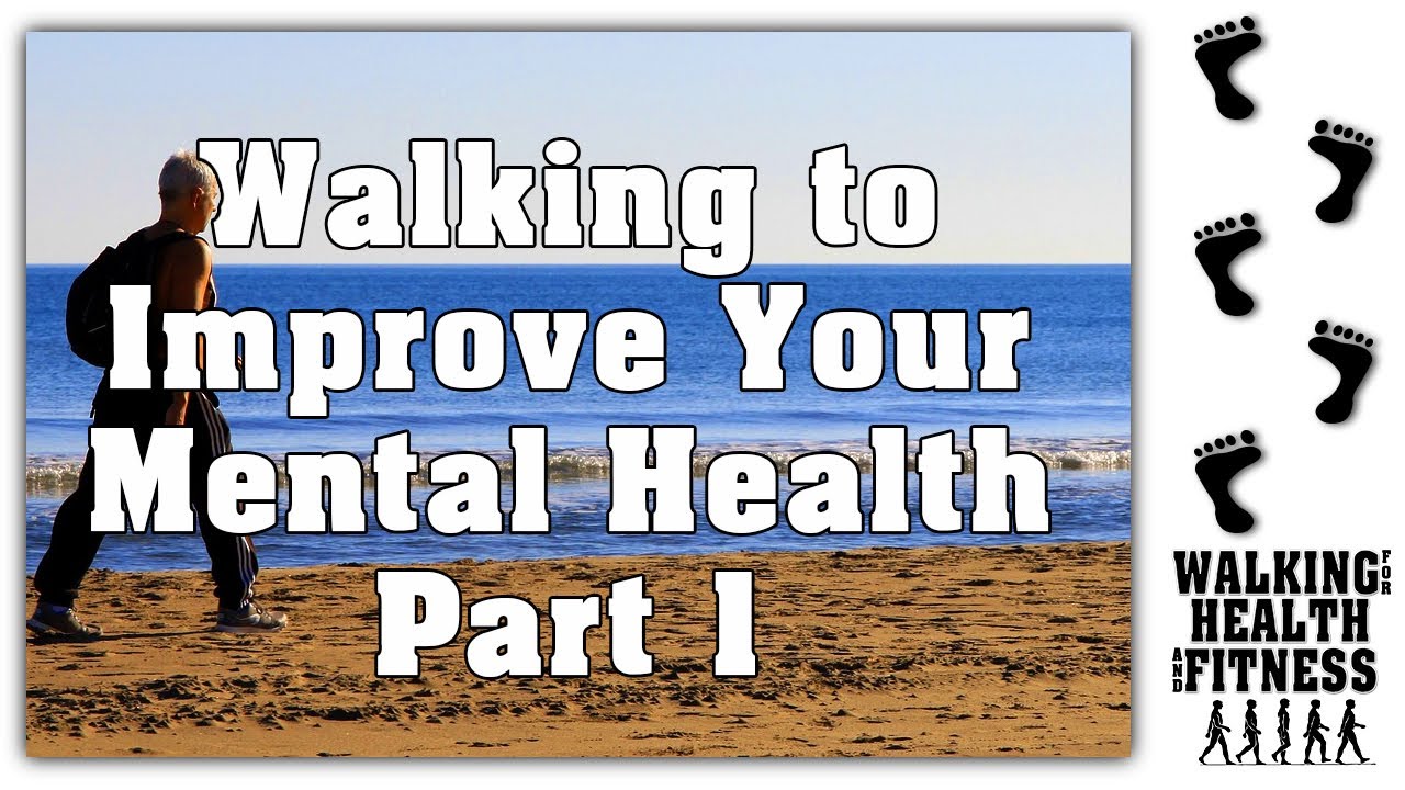 Walking to Improve Your Mental Health - YouTube