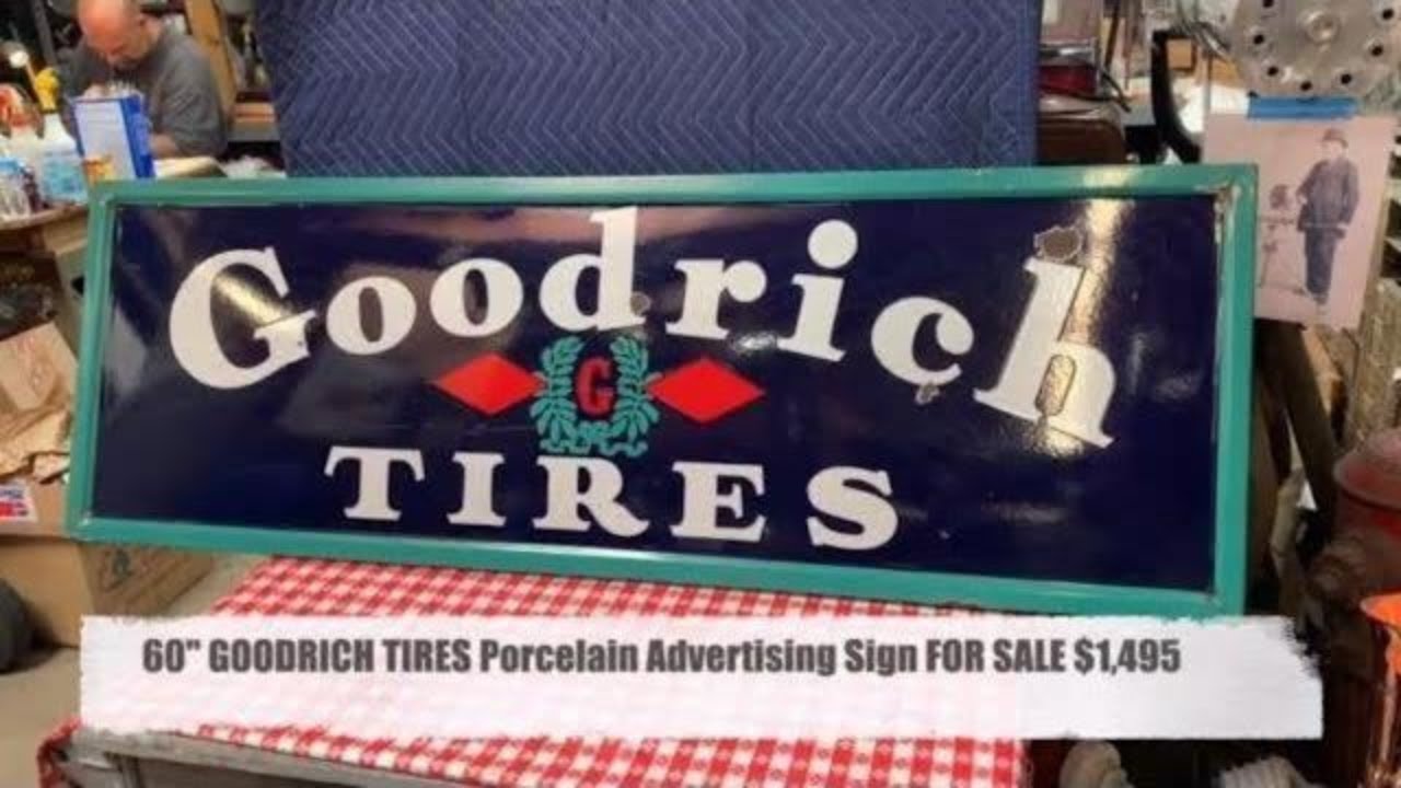 60" GOODRICH TIRES Porcelain Advertising Sign SOLD FOR $1,495 - YouTube