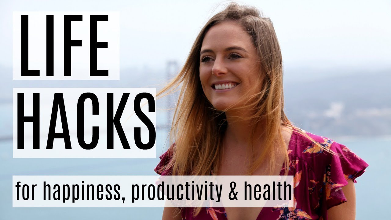 36 LIFE HACKS FOR PRODUCTIVITY, HAPPINESS AND HEALTH - YouTube