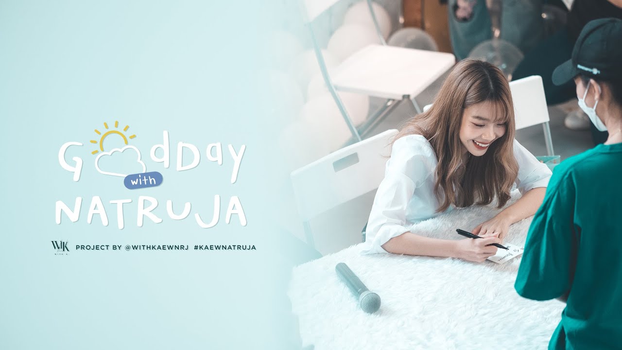 [Streaming Live] GoodDay with Natruja - Part 3/4 #KaewNatruja - YouTube