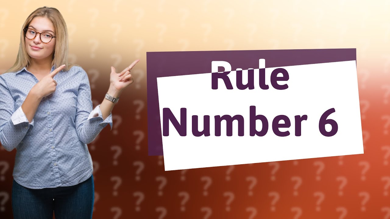 What is rule number 6 in life? - YouTube