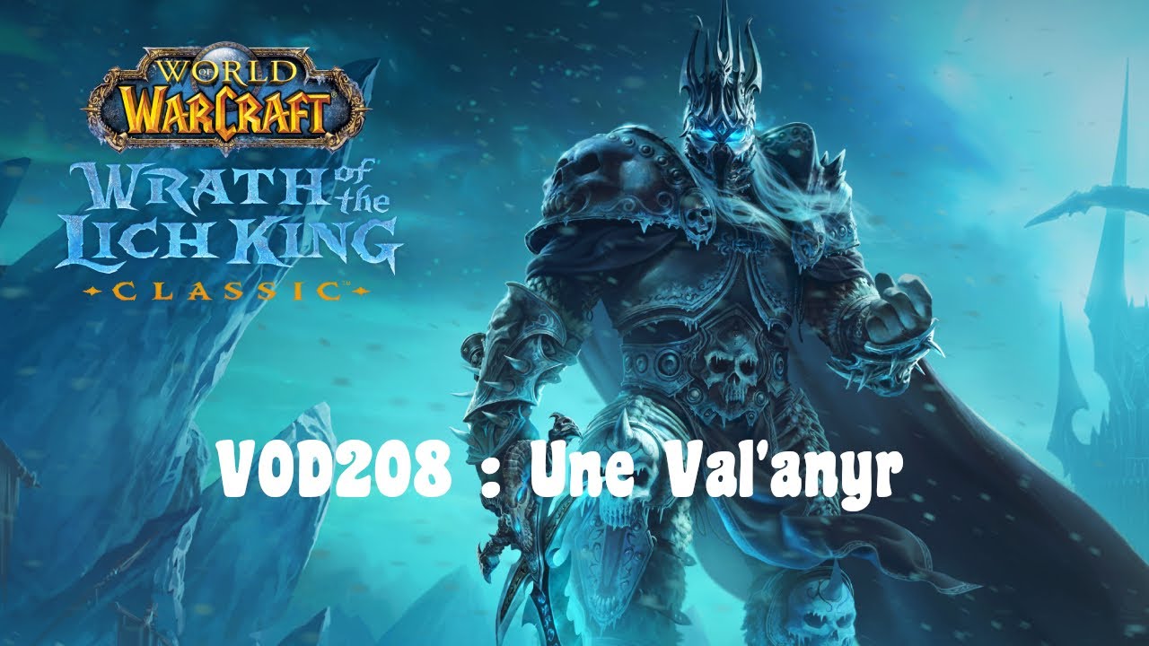 WOW WOTLK Classic VOD208 : Une Val'anyr - YouTube