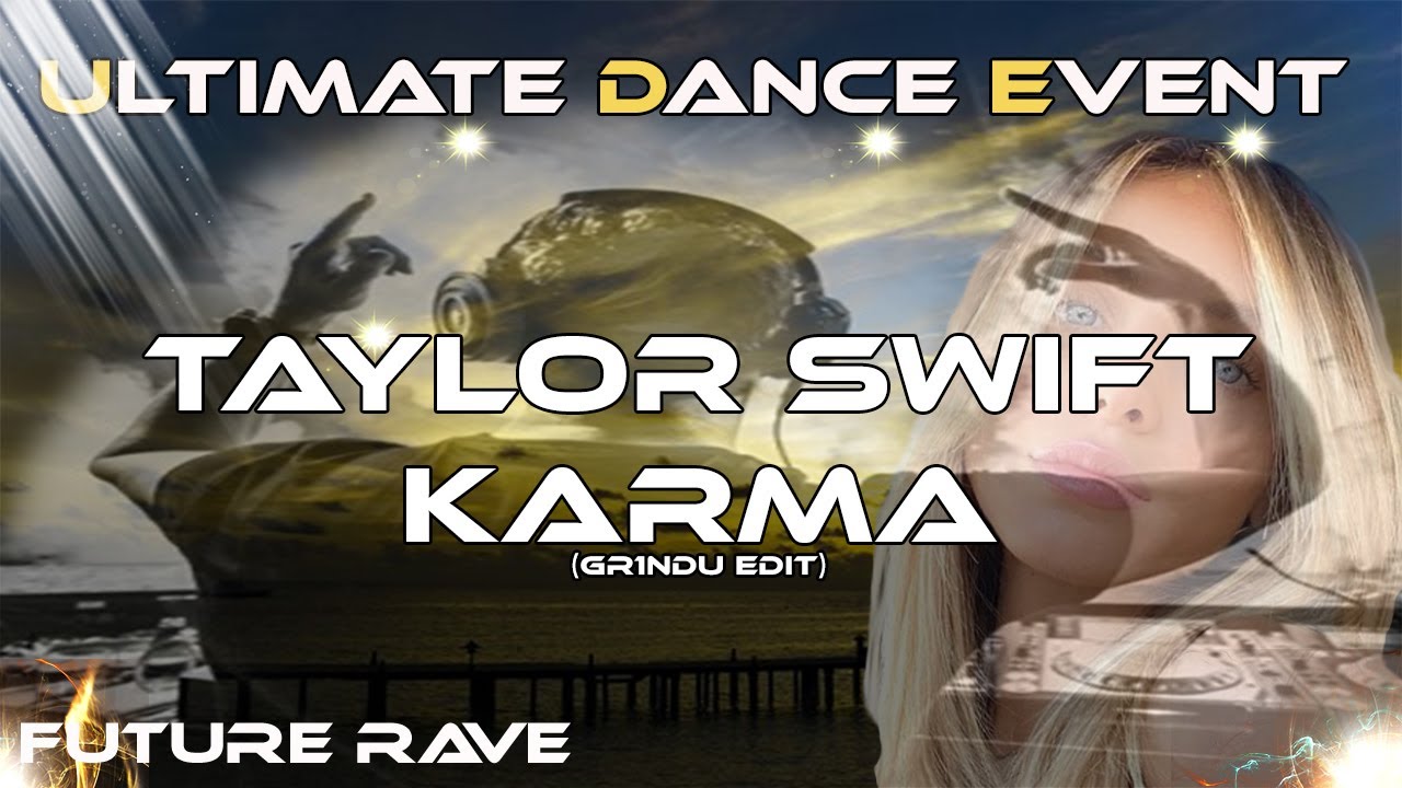 Future Rave ♫ Taylor Swift - Karma (GR1NDU Edit) - YouTube