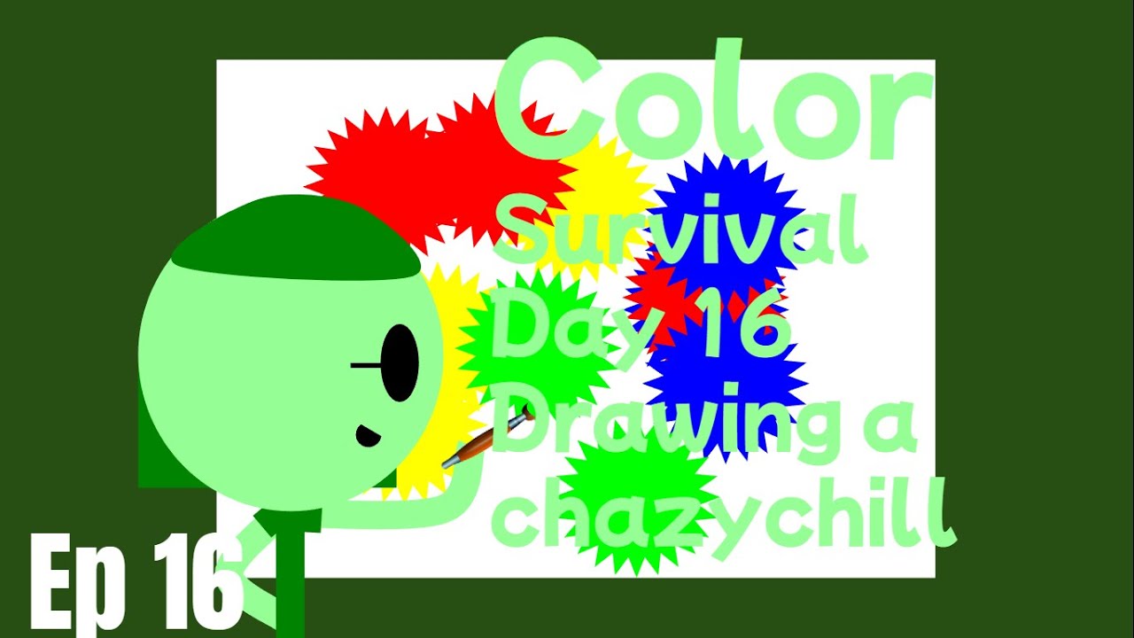 Color survival day 16: Drawing A ChazyChill - YouTube