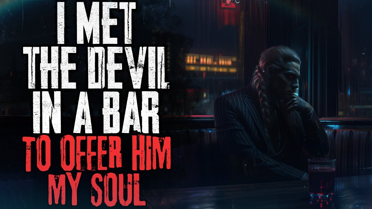 I Met The Devil In A Bar To Offer Him My Soul | NoSleep Story - YouTube