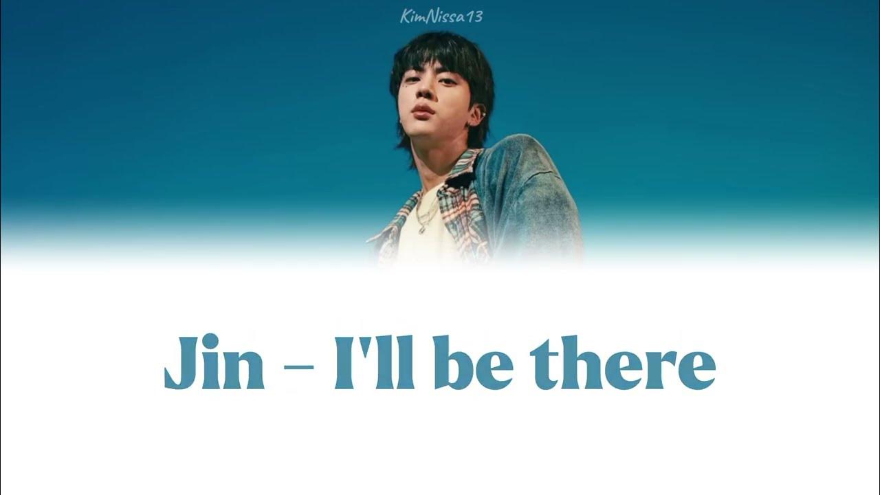 Jin - I'll be there Lyrics (Color Code Lyric - ROM/ENG/INDO) #bts #seokjin #bangtan #illbethere ...